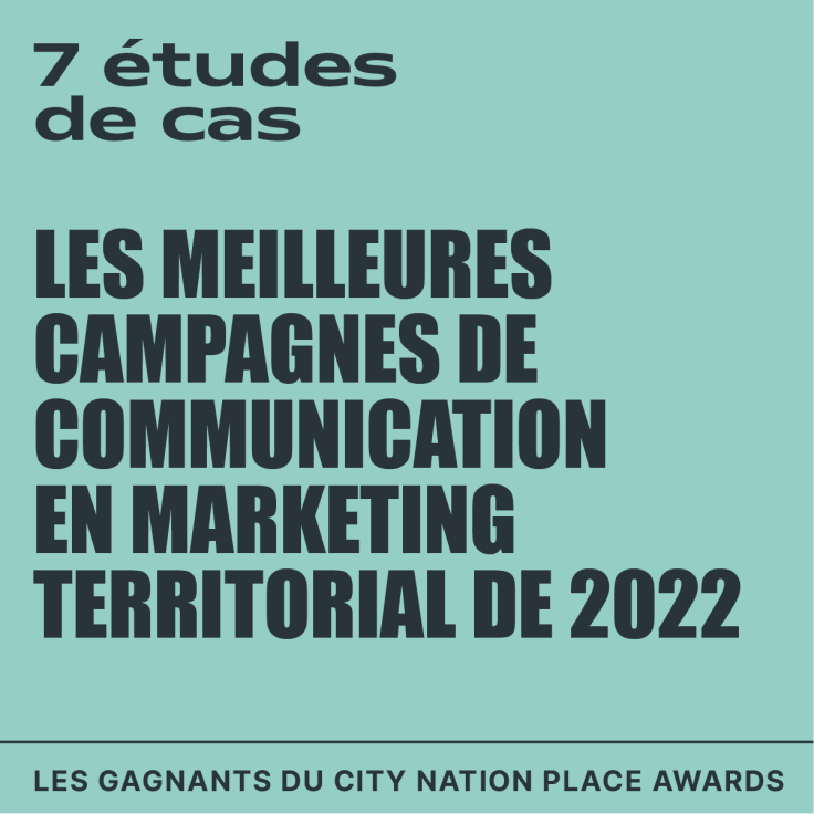 Les meilleurs campagnes de communication en marketing territorial de 2022
